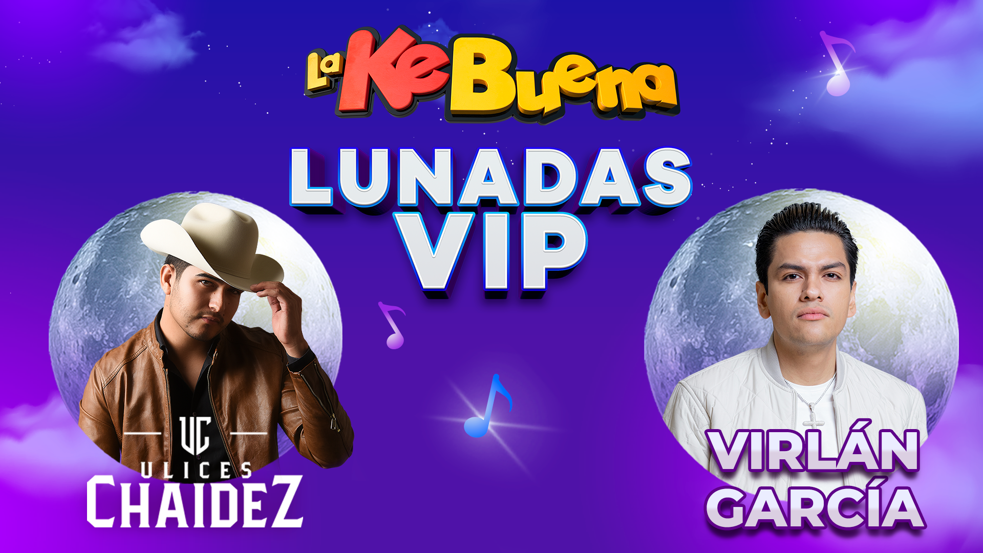 Lunadas Vip 2022 Con Virlán García Y Ulices Chaidez Kebuena