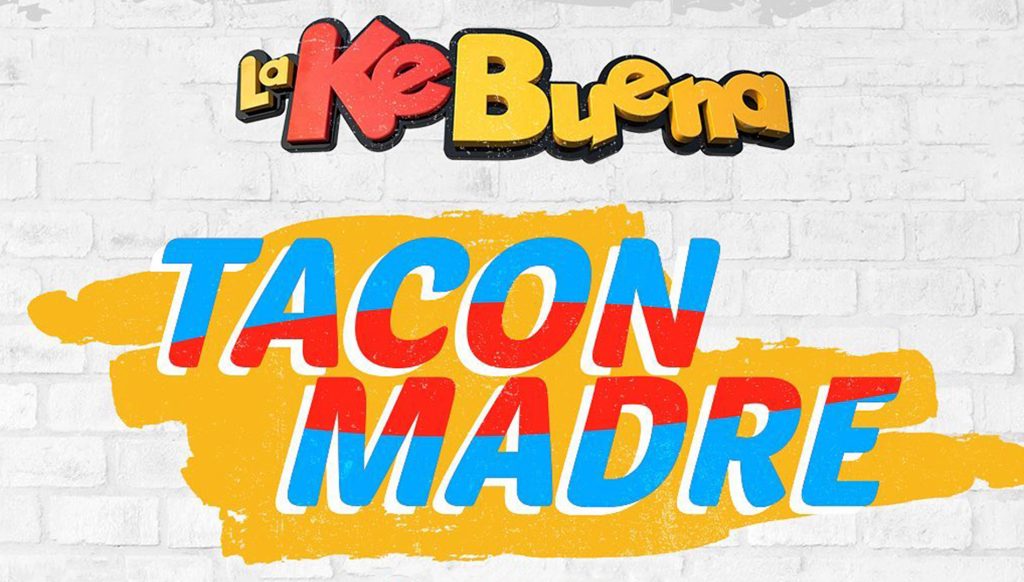 TaconMadre: Descubre porqué el día del taco es el mejor día para LaKeBuena